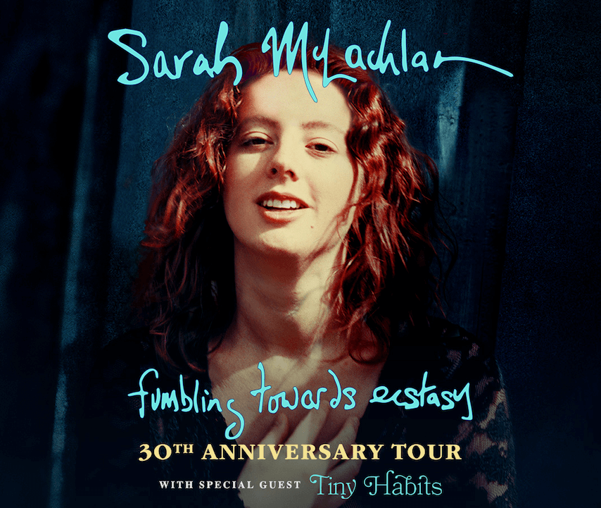 SARAH MCLACHLAN ANNOUNCES CANADIAN LEG OF HER 'FUMBLING TOWARDS ECSTASY' 30TH ANNIVERSARY TOUR ...